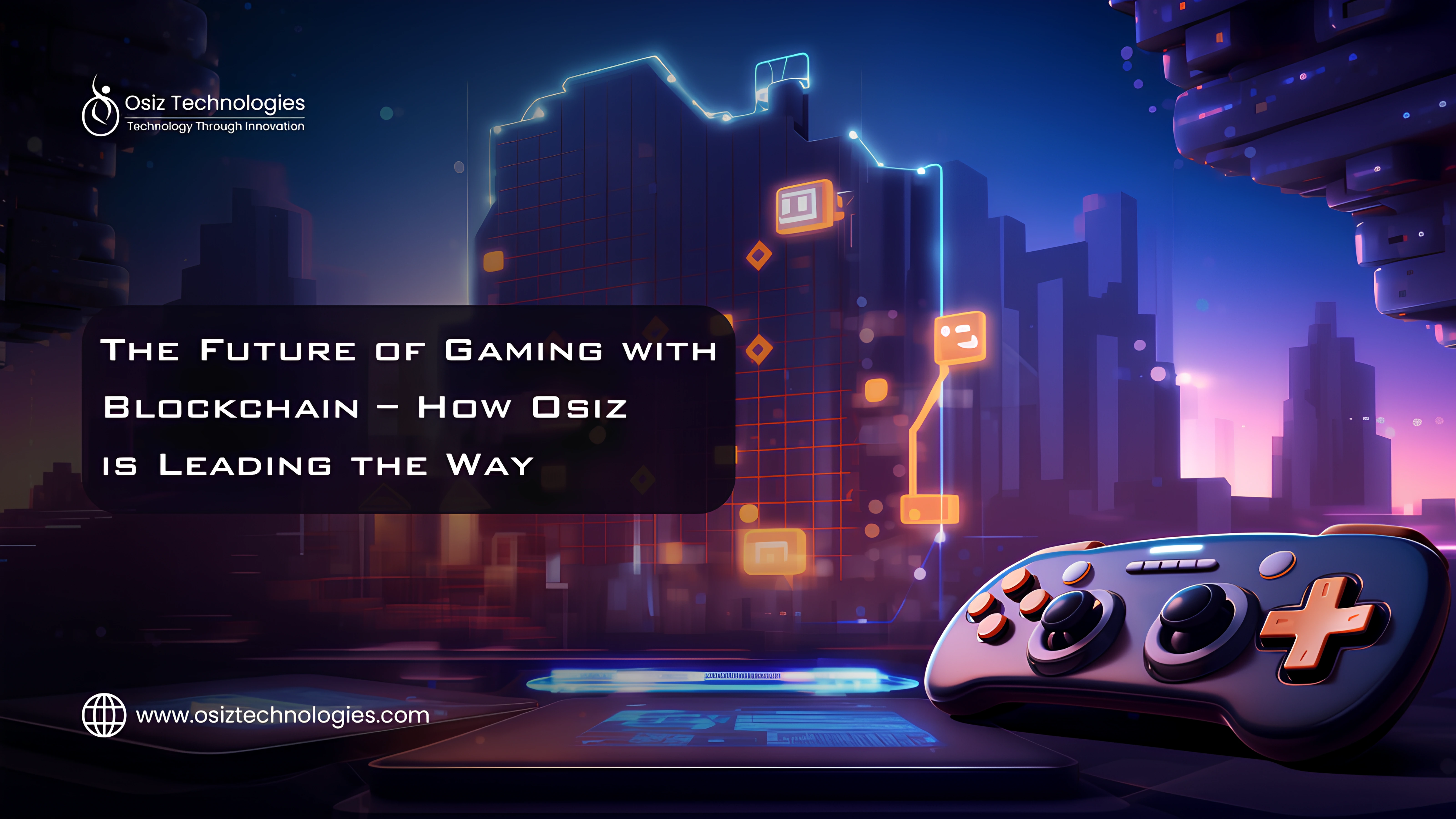 The Future of Gaming with Blockchain: Osiz's Innovative Solutions